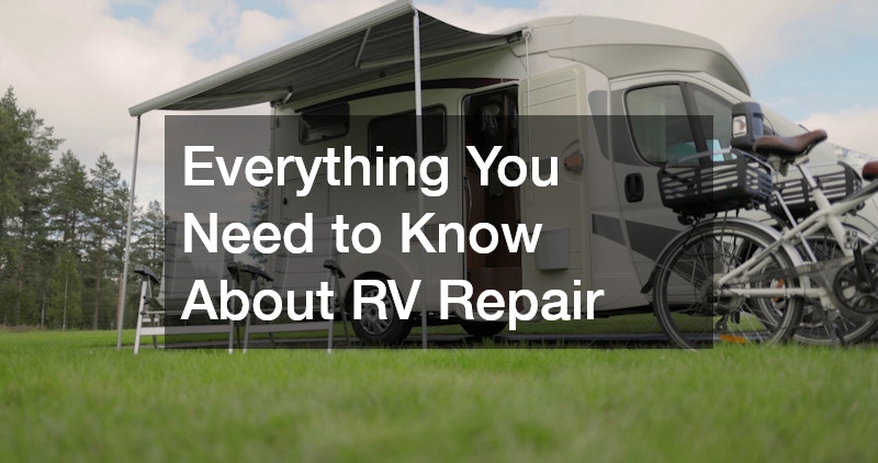 Everything You Need to Know About RV Repair - Welcome Big Wigs